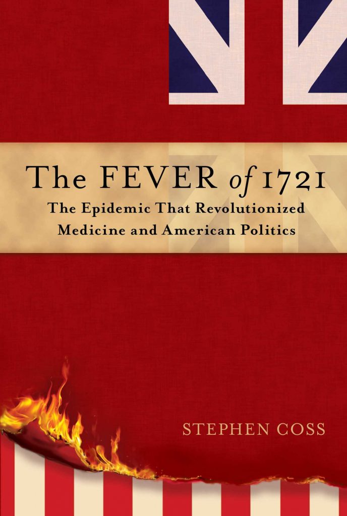 Boston Smallpox Epidemic: Changing Medicine, Press Freedom, and Revolution